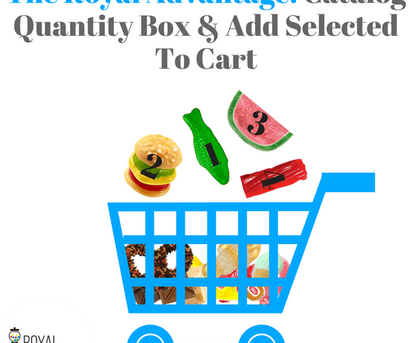 The Royal Advantage: Catalog Quantity Box & Add Selected To Cart ...