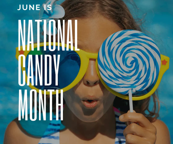 June is National Candy Month – Royal Wholesale