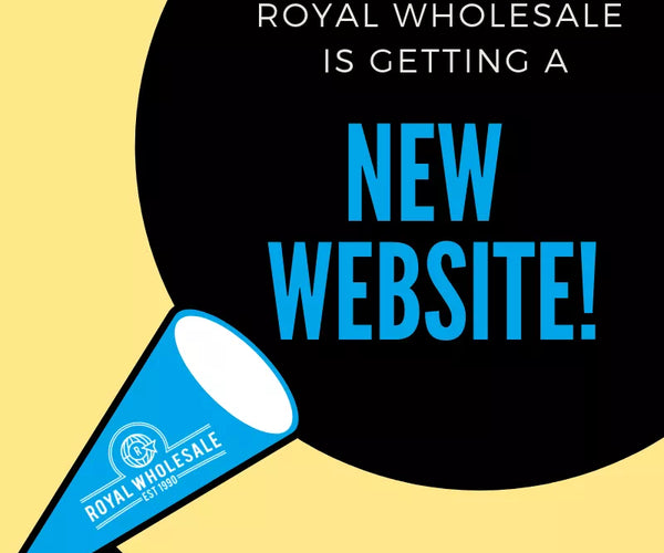 Royal Wholesale Is Getting A New Website!